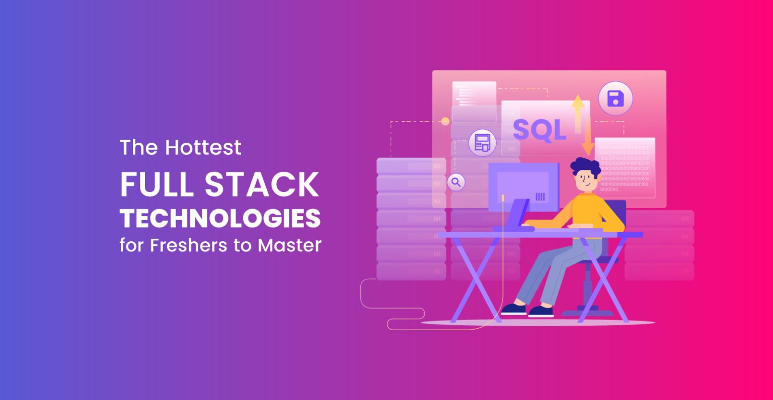 Top Full-Stack Technologies For Freshers | eduJournal